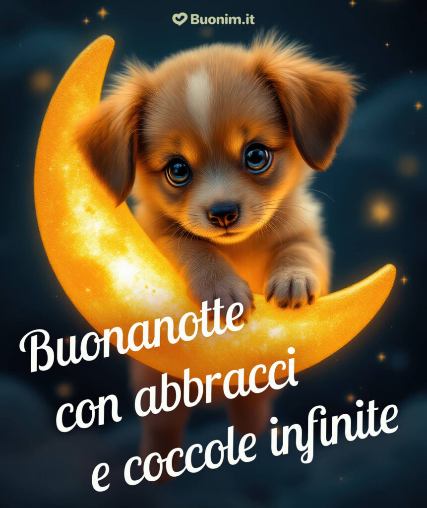 Immagini di Buonanotte con Abbracci Affettuosi e Dolcissimi - Buonim!