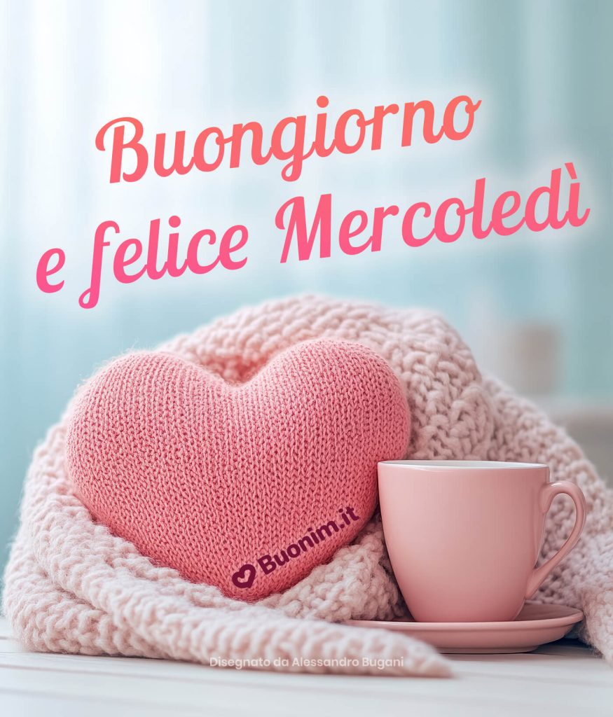 Immagini di Buongiorno e Buon Mercoledì con frasi bellissime e auguri da scaricare gratis - Buonim!