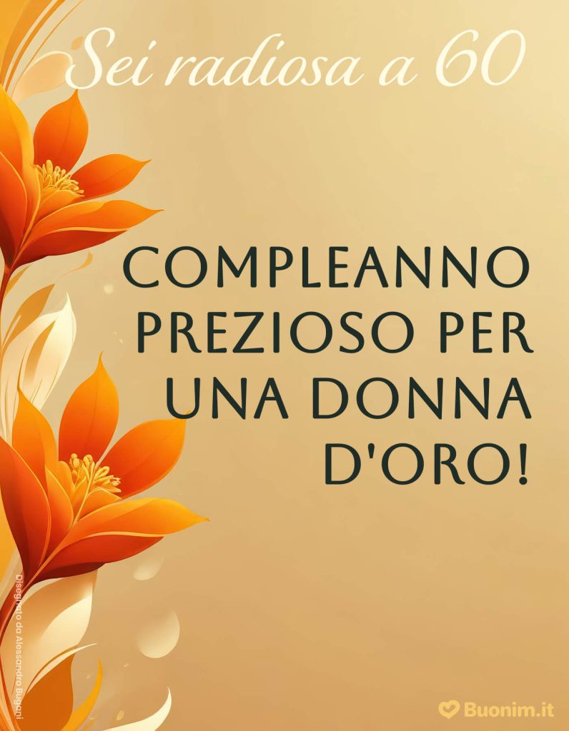 Immagini di Buon Compleanno per i 60 Anni Donna con Fiori e Torte per ...